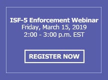 ISF-5 Enforcement and CBP Webinar on March 15th